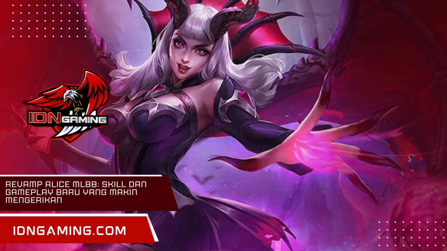 Revamp Alice MLBB: Skill Dan Gameplay Baru Yang Makin Mengerikan | IDN Gaming