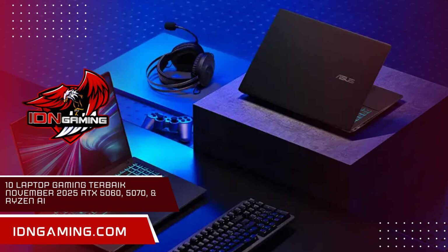 10 Laptop Gaming Terbaik November 2025 RTX 5060, 5070, & Ryzen AI | IDN ...